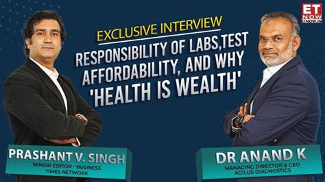 Agilus Diagnostics Md Ceo Dr Anand K On Affordable Lab Tests Why