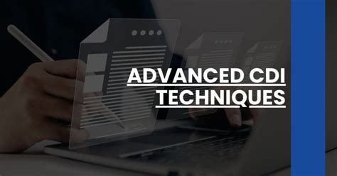 Advanced CDI Techniques CDIP 101