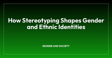 How Stereotyping Shapes Gender And Ethnic Identities Sociohealth