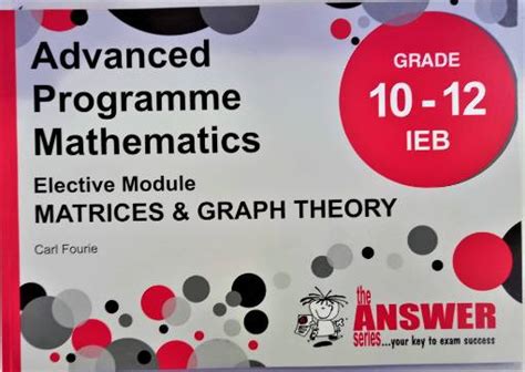 Grade 10 12 Advanced Programme Mathematics Matrices And Graph Theory Ans