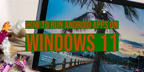 How To Run Android Apps On Windows Android Apps Support