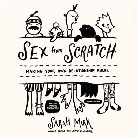 Sex From Scratch Lib E Making Your Own Relationship Rules Mirk Sarah Peckham Mark Marie