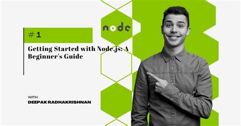 deepak radhakrishnan on linkedin getting started with node js a