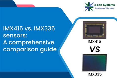 IMX Vs IMX Sensors A Comprehensive Comparison Guide E Con Systems