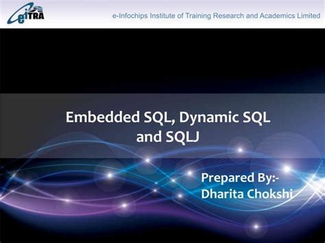 Sql Embedded Sql Dynamic Sql And Sqlj Ppt