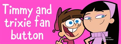 Timmy And Trixie Fan Button Remade By Dhvipersrt10 On Deviantart