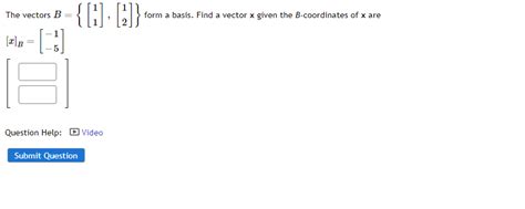 Solved The Vectors B Form A Basis Find A Vector X Given The Chegg