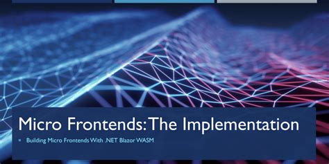Implementing Micro Frontends Using Net Blazor Wasm Dev Community