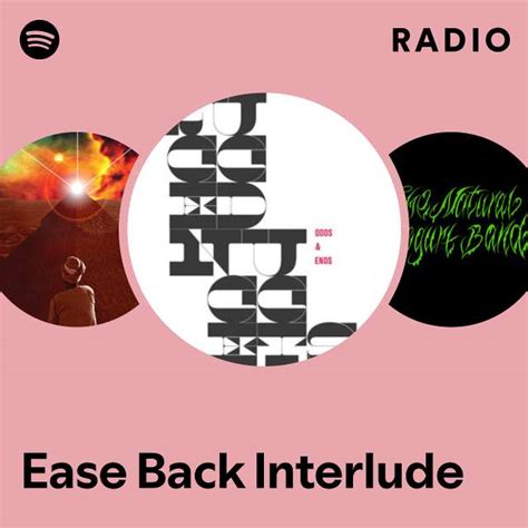 Ease Back Interlude Radio Playlist By Spotify Spotify