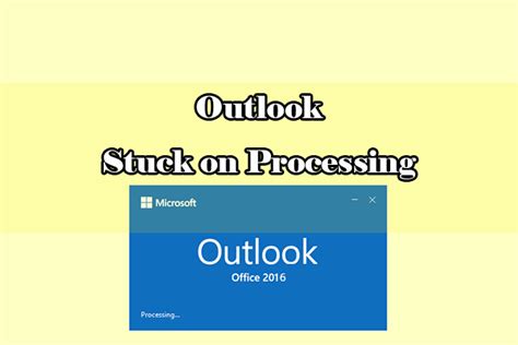 Outlook Stuck On Processing What Cause It How To Fix It