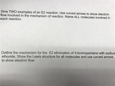 Solved Give Two Examples Of An E2 Reaction Use Curved