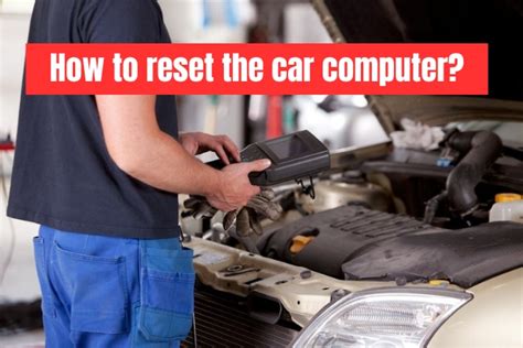 How To Reset The Car Computer Explained Smart Vehicle Care