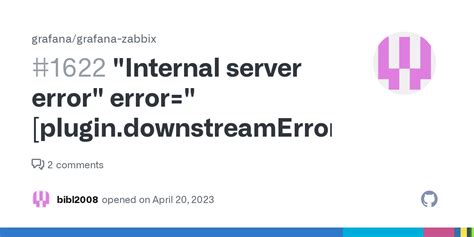Internal Server Error Error Plugindownstreamerror · Issue 1622 · Grafanagrafana Zabbix