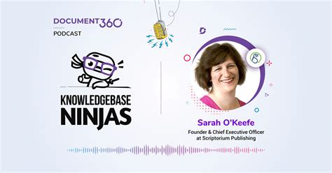 Business Value Of Tech Documentation With Sarah Okeefe Of Scriptorium Publishing Document360