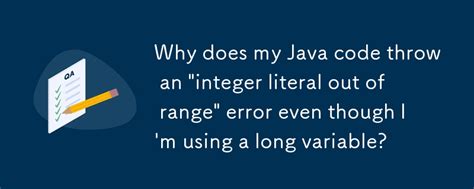 Why Does My Java Code Throw An Integer Literal Out Of Range Error