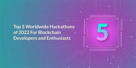 Top 5 Worldwide Hackathons Of 2022 For Blockchain Developers And Enthusiasts By The Z Man