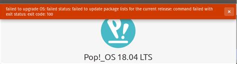 trying to upgrade pop os from 18 04 lts to 20 04 lts but i m getting