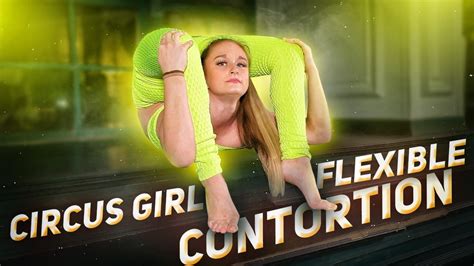 Contortion Circus Girl Doing Flexible Poses Gymnast And Acrobat Flexshow Youtube
