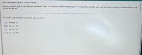 solved write the constraint below as a inear inequality a