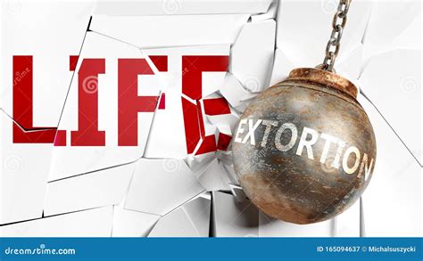 Extortion And Life Pictured As A Word Extortion And A Wreck Ball To