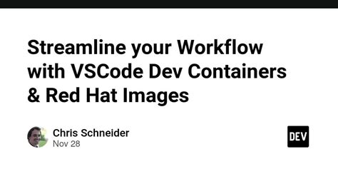 Streamline Your Workflow With Vscode Dev Containers And Red Hat Images