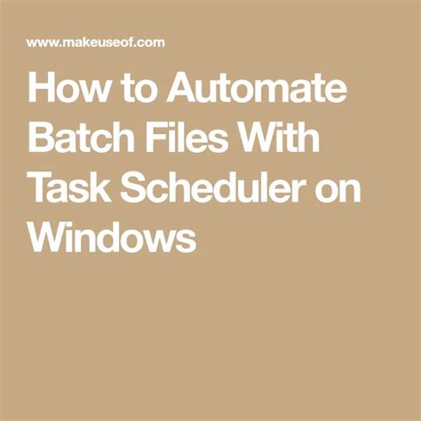 How To Automate Batch Files With Task Scheduler On Windows