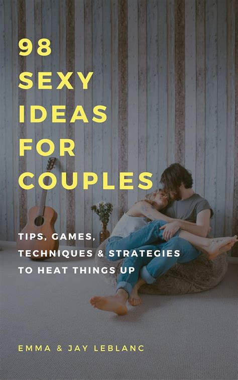 98 Sexy Ideas For Couples Tips Games Techniques