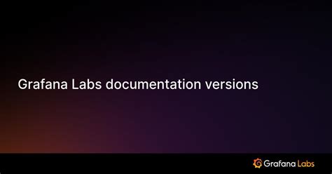 Grafana Labs Documentation Versions Grafana Labs