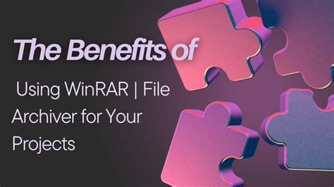 The Benefits Of Using Winrar File Archiver For Your Projects Untypedtech