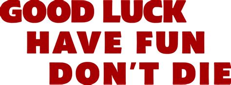 Файлgood Luck Have Fun Dont Die Film Logosvg — Википедия