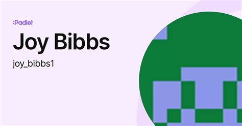 Joy Bibbs Joy Bibbs1 Profile Padlet