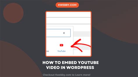 How To Embed Youtube Video In Wordpress Easy Ways Kwebby