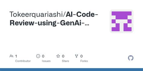 Github Tokeerquariashiai Code Review Using Genai Openai Api