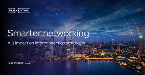 Smarter Networking Ais Impact On Interconnection Strategies Flexential