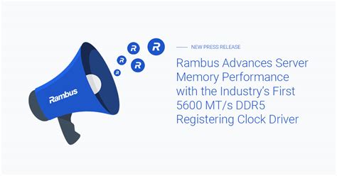 Rambus Advances Server Memory Performance With The Industrys First 5600 Mt S Ddr5 Registering