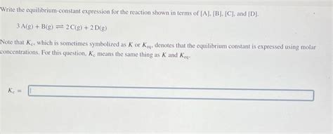 Solved Write The Equilibrium Constant Expression For The Chegg Com