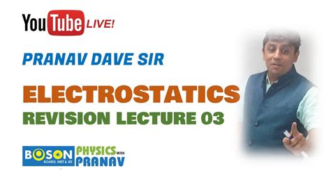 L03 Electrostatics Jee And Neet Crash Course Basic Boson Physics With Pranav Youtube