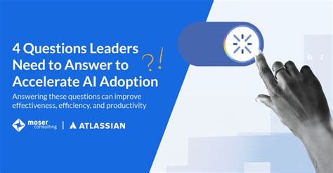 4 Questions Leaders Need To Answer To Accelerate Ai Adoption — Moser Consulting Moser Consulting