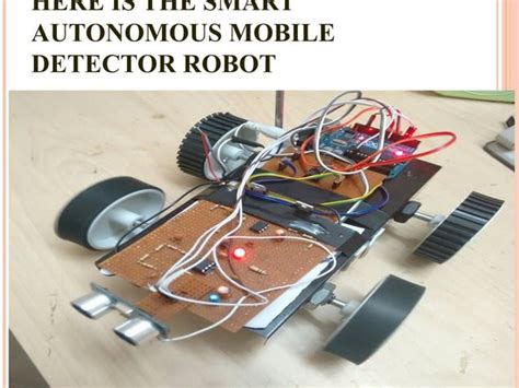 Smart Autonomous Mobile Detector Robot Ppt