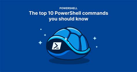 10 Powershell Commands Every Sysadmin Should Know Pdq