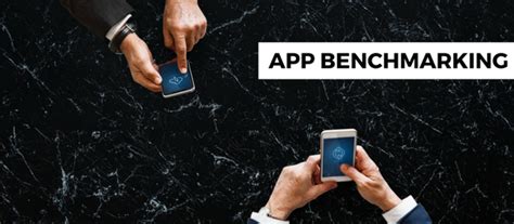 Why App Benchmarking Is Essential For Your Mobile App S Success