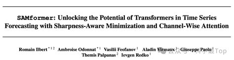时序论文17｜icml24 Samformer：华为新奇视角讨论transformer时序预测时的收敛优化问题sharpness Aware