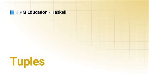 Tuples Hpm Education Haskell