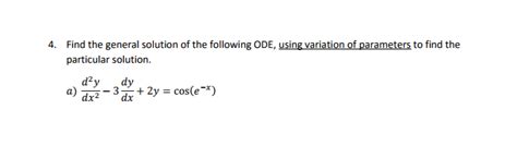 solved find the general solution of the following ode using
