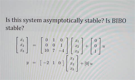Is This System Asymptotically Stable Is Bibo Stable