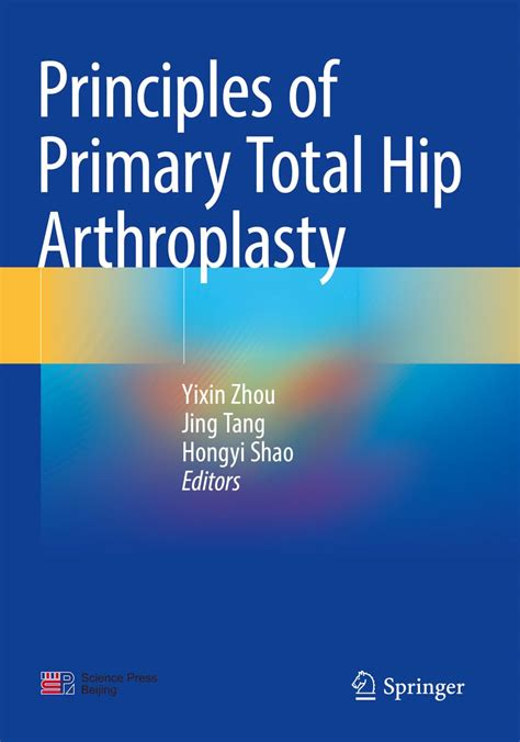 Principles Of Primary Total Hip Arthroplasty 9789811936081 Medicine And Health Science Books