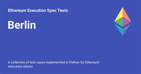 Berlin Ethereum Execution Spec Tests