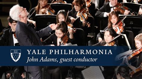 Yale Philharmonia Performs John Adams Absolute Jest Youtube