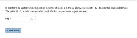 solved 1 point find a vector parametrization of the circle