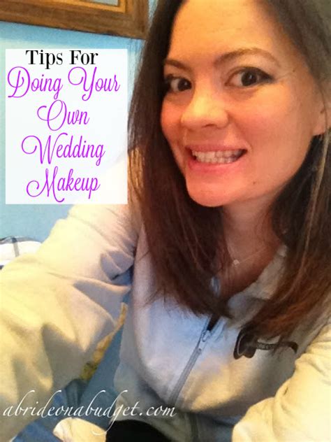 A Bride On A Budget Tips For Doing Your Own Wedding Makeup